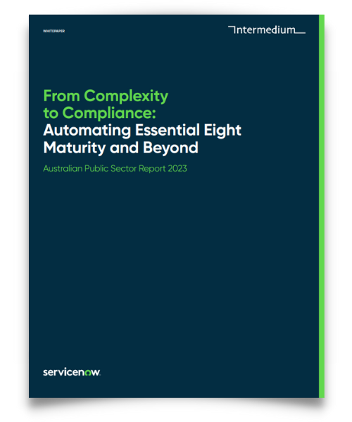Whitepaper | ServiceNow | From Complexity to Compliance: Automating Essential Eight Maturity and ...